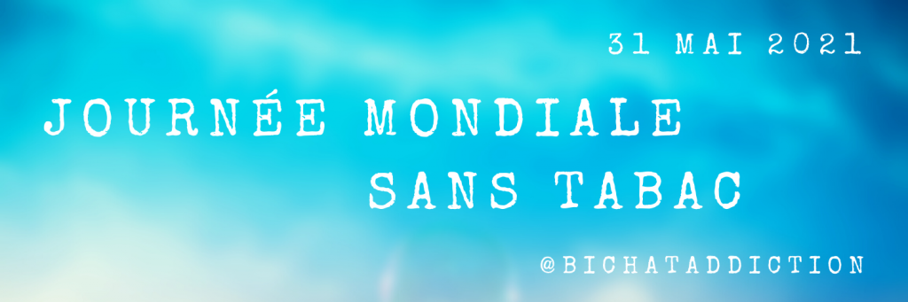 Bichataddiction Journée Mondiale Sans Tabac 2021 Bichat Nouvelles